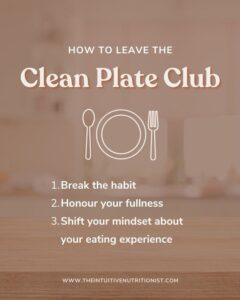 Clean Plate Club: What it is & How to Leave - The Intuitive Nutritionist